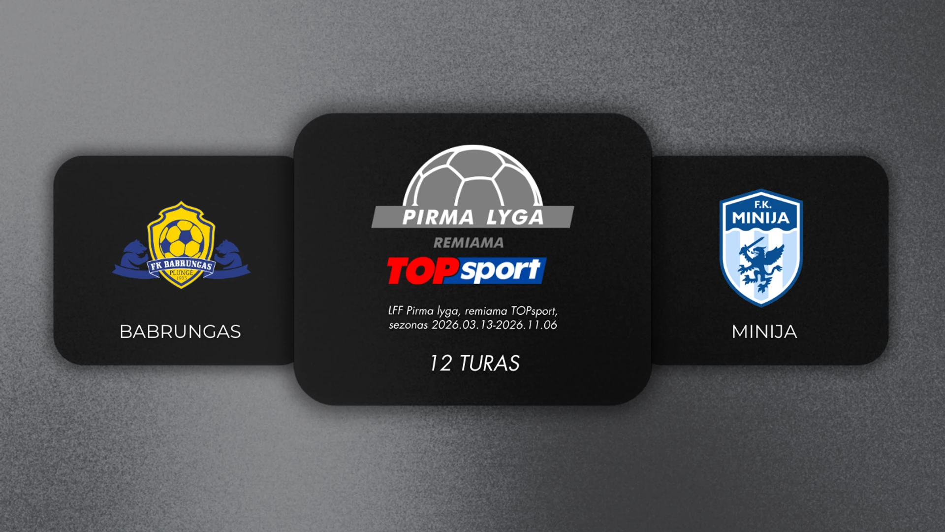 Pirma lyga, kurią remia TOPsport | 12 turas | Babrungas - Minija ...